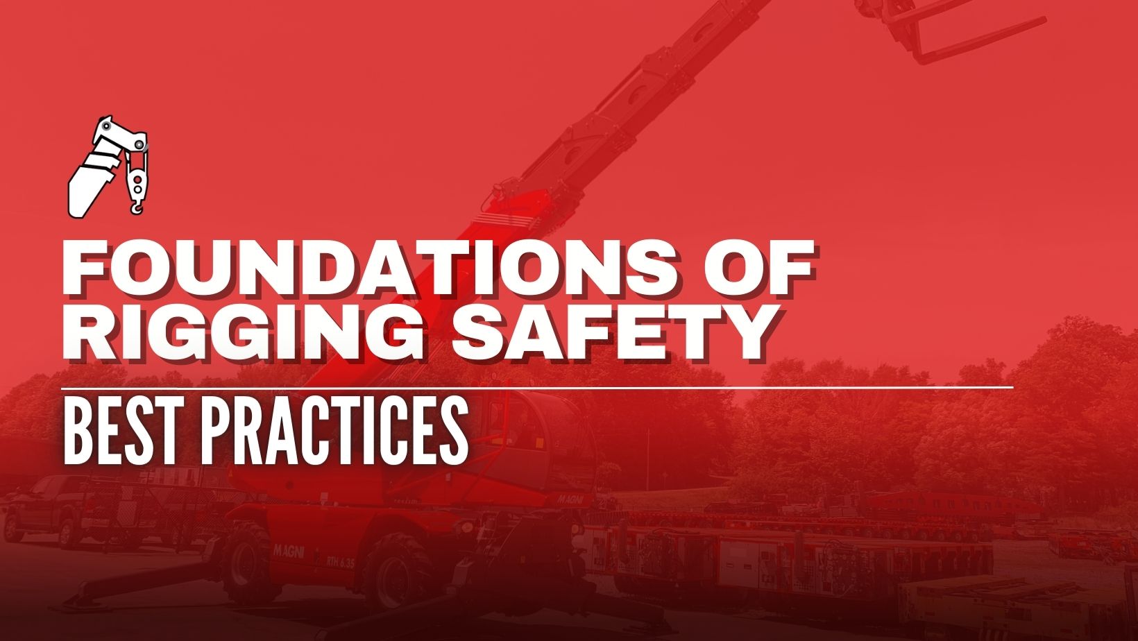 Sterett Crane | Foundations of Rigging Safety: Best Practices for Secure and Efficient Lifting ...